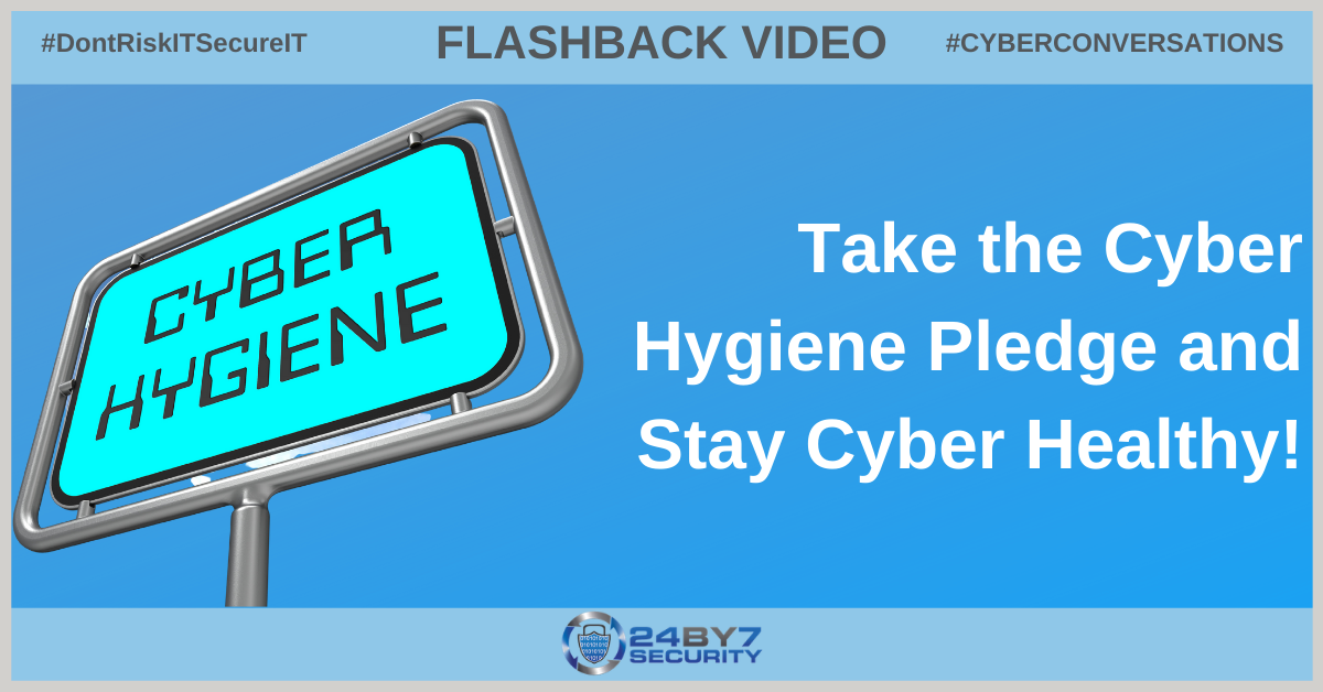 Video - Take the Cyber Hygiene Pledge - 24By7Security